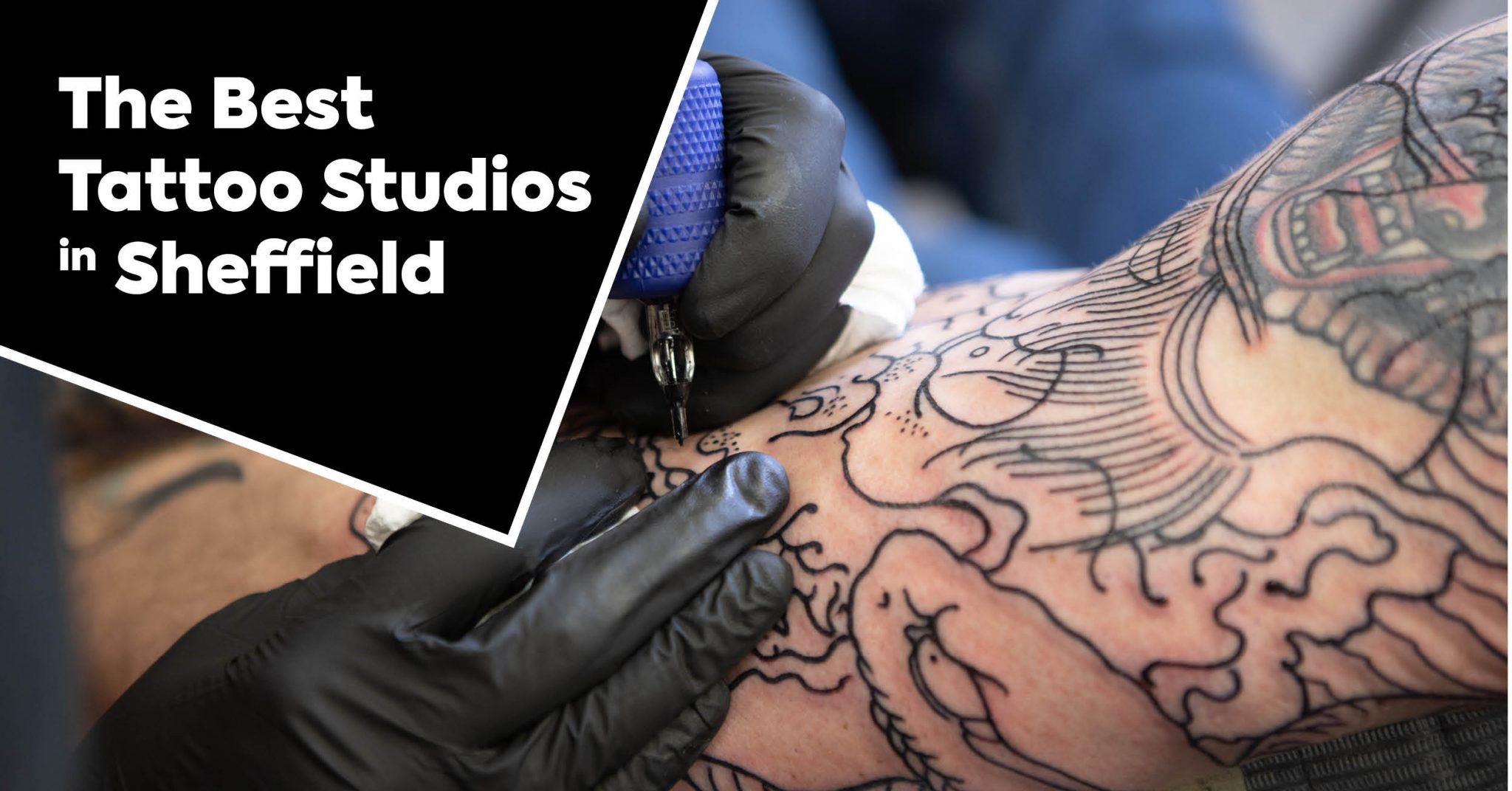 4 Best Tattoo Studios In Sheffield - The Yorkshire Press